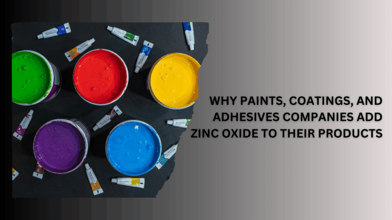 Why Paints, Coatings, & Adhesives Companies Add Zinc Oxide